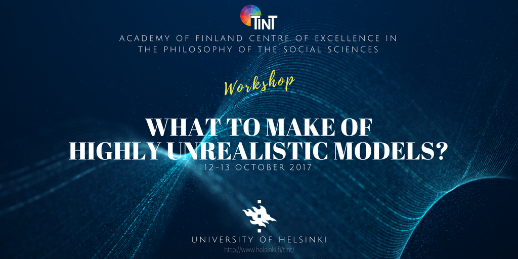 CFP: WHAT TO MAKE OF HIGHLY UNREALISTIC MODELS? – N. Emrah AYDINONAT